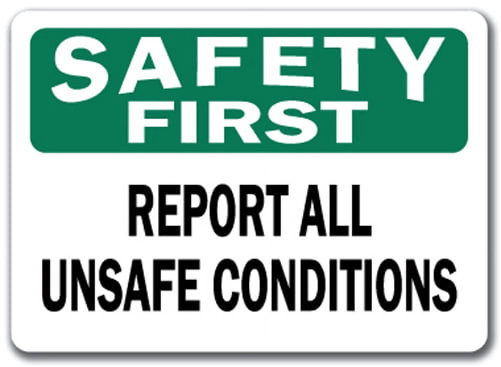 Safety First Sign - Report All Unsafe Conditions - 10" x 14" OSHA ...