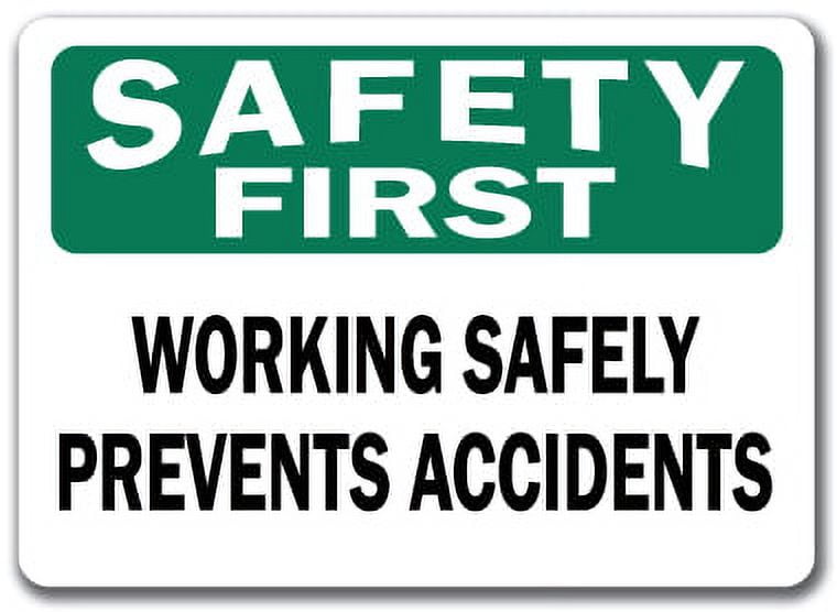 Safety First Sign - Working Safely Prevents Accidents - 10" x 14" OSHA ...