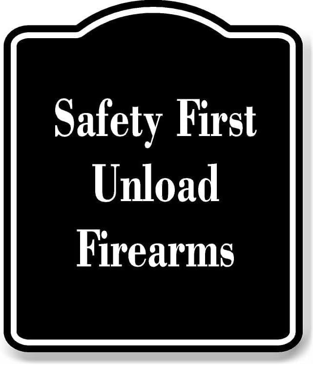 Safety First Unload Firearms BLACK Aluminum Composite Sign 20''x24 ...