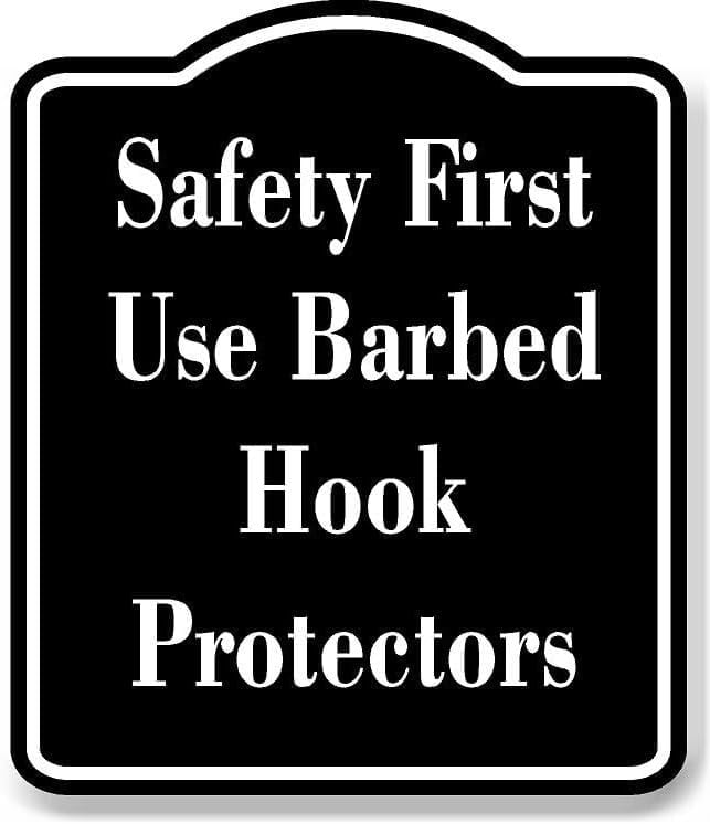 Safety First Use Barbed Hook Protectors BLACK Aluminum Composite Sign 8 ...
