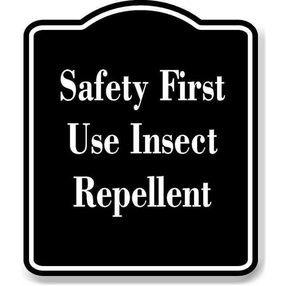 Safety First Use Insect Repellent BLACK Aluminum Composite Sign, 15"x18 ...