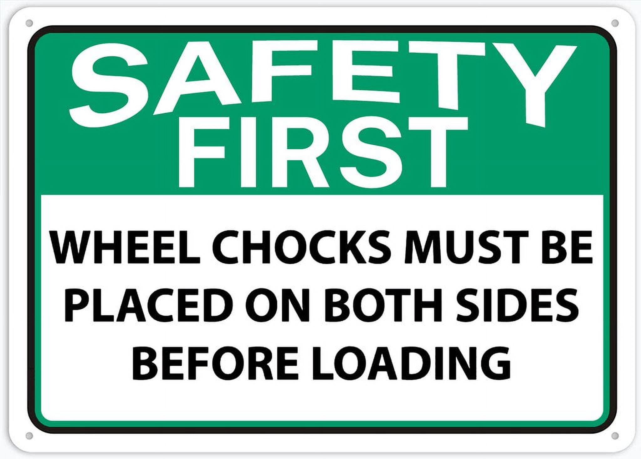 Safety First Wheel Chocks Must Be Placed On Both Sides Before Loading ...
