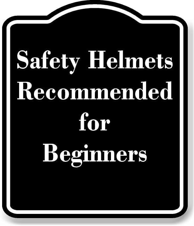 Safety Helmets Recommended for Beginners BLACK Aluminum Composite Sign ...