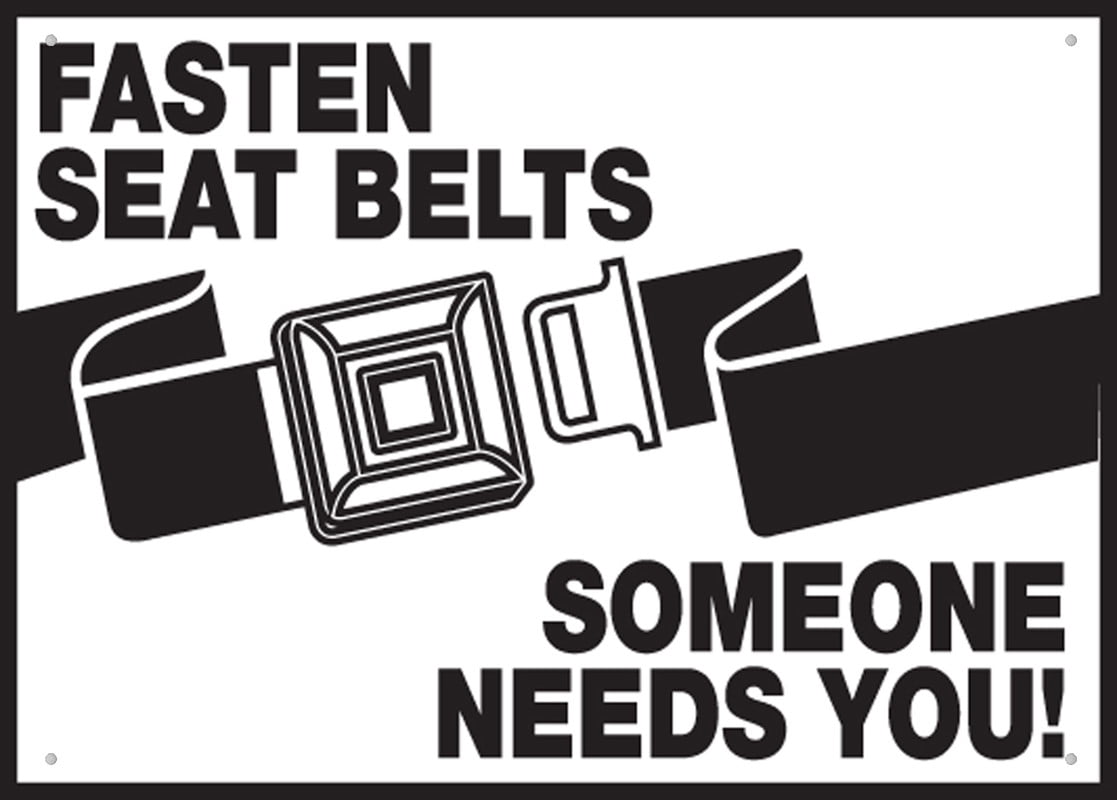 Safety Label Fasten Seat Belts Someone Needs You For Business 8"X12 ...