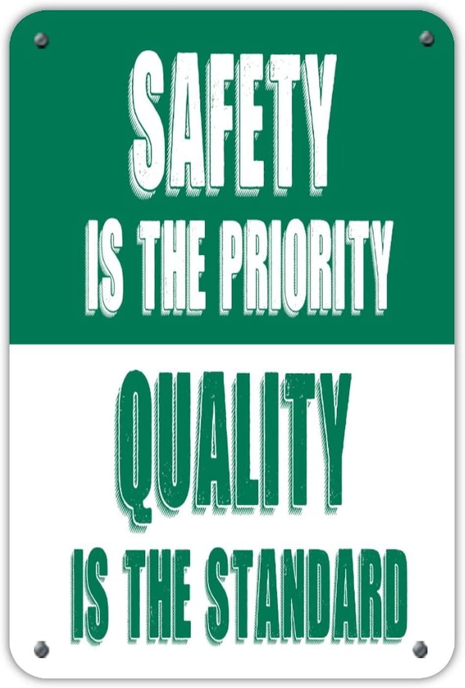 Safety is The Priority Quality is The Standard Metal Sign Green Inside ...