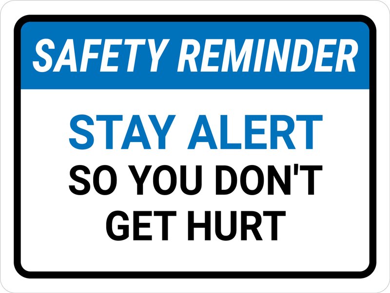 Safety Reminder Stay Alert So You Don'T Get Hurt Sign Metal 12"X8" Rust ...