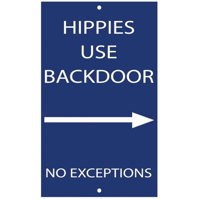 Safety Sign 12x16 Danger Sign Hippies Use Backdoor No Exceptions ...