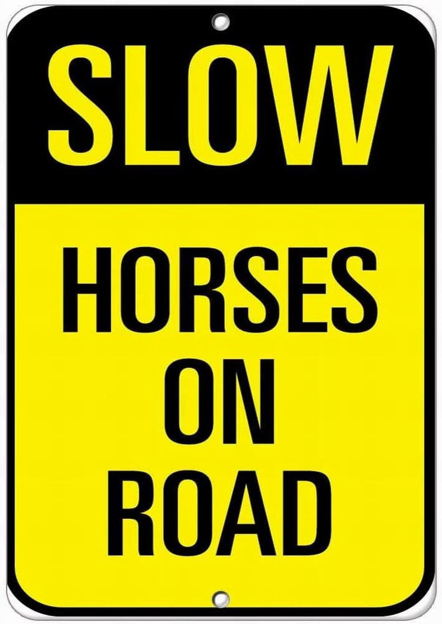 Safety Sign 12x16 Danger Sign Slow Horses On Road Traffic Sign Warning ...