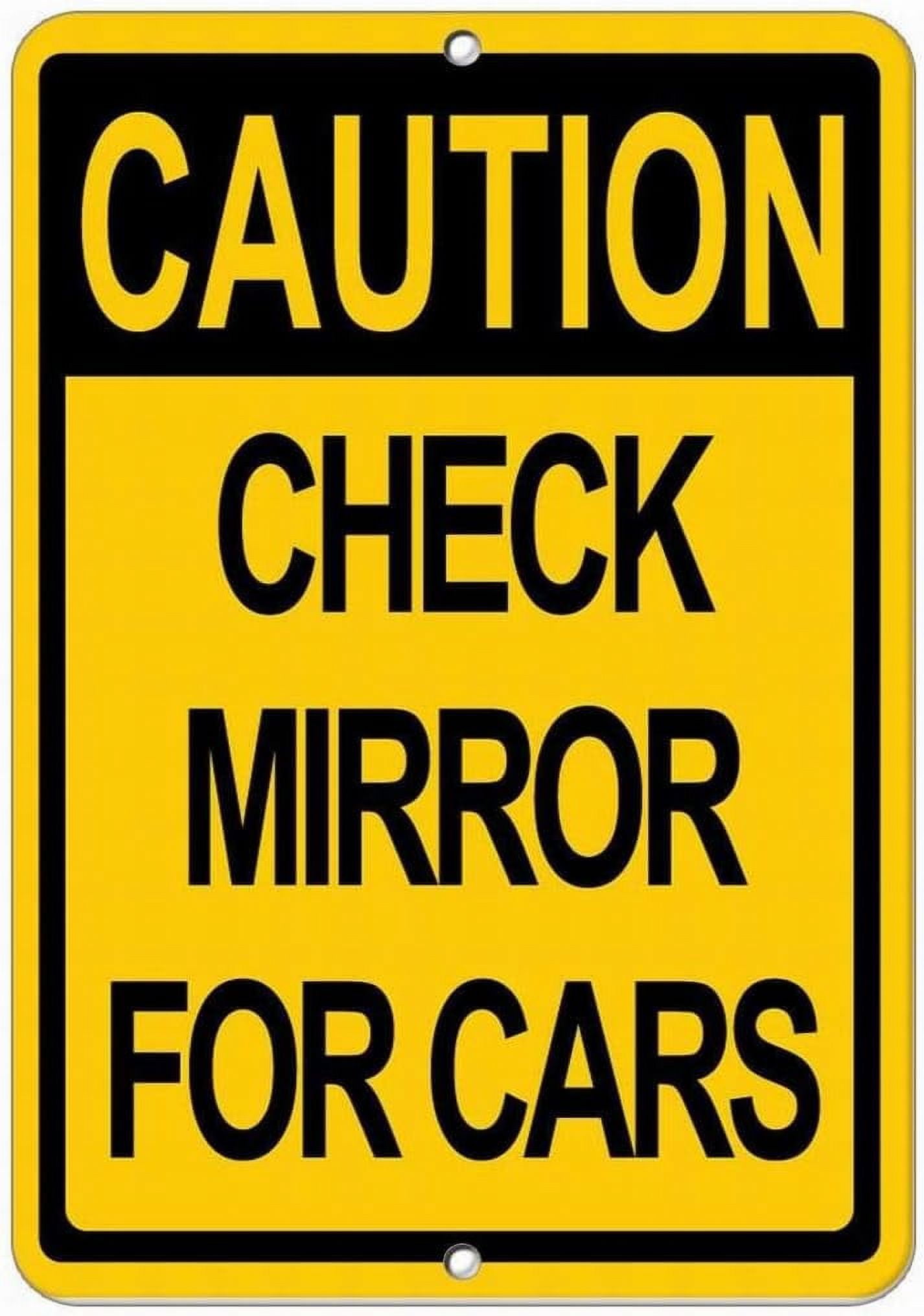 Safety Sign 8x12 Danger Sign Caution Check Mirror for Cars Parking Sign ...
