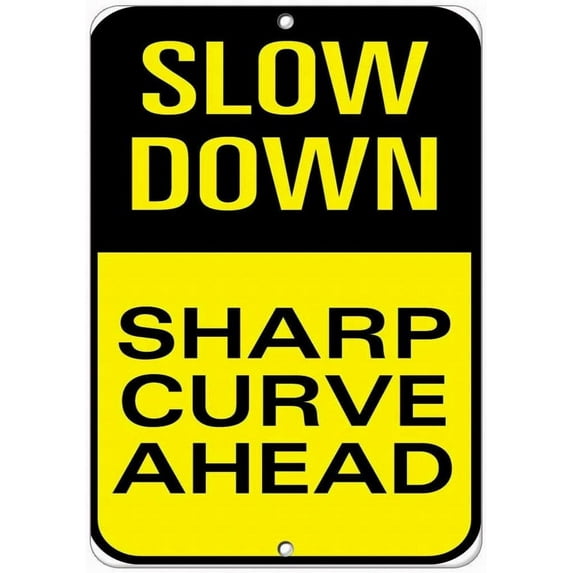 Safety Sign 8x12 Danger Sign Slow Down Sharp Curve Ahead Traffic Sign ...