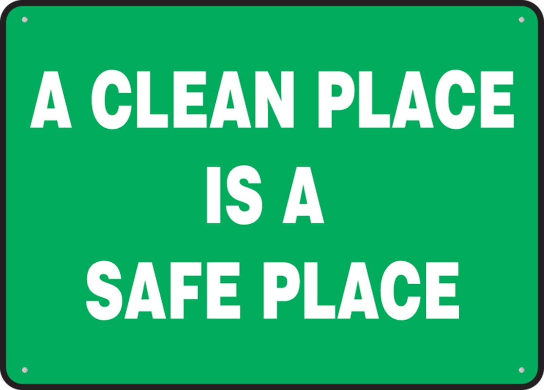 Safety Sign A Clean Place Is A Safe Place 8X12 Inch Rust Free Aluminum ...
