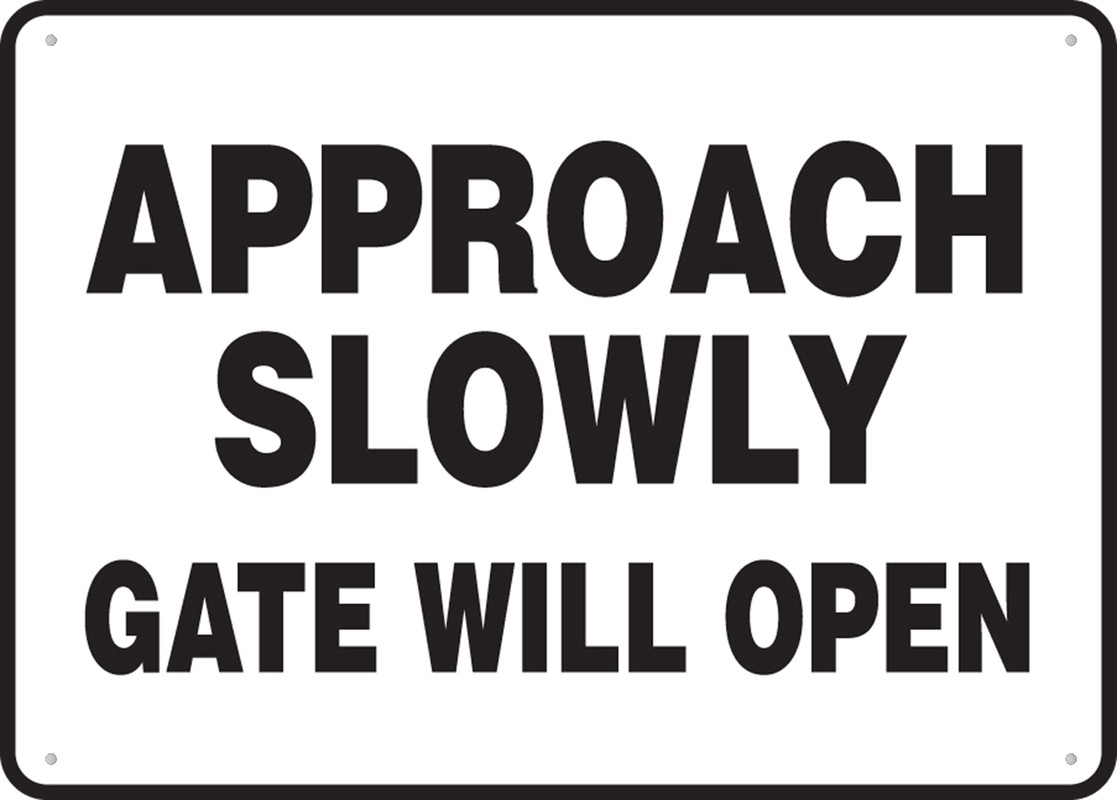 Safety Sign Approach Slowly Gate Will Open Outdoor Signs Aluminum 12X8 ...