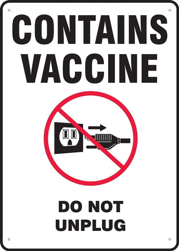 Safety Sign Contains Vaccine Do Not Unplug 8X12 Inch Rust Free Aluminum ...