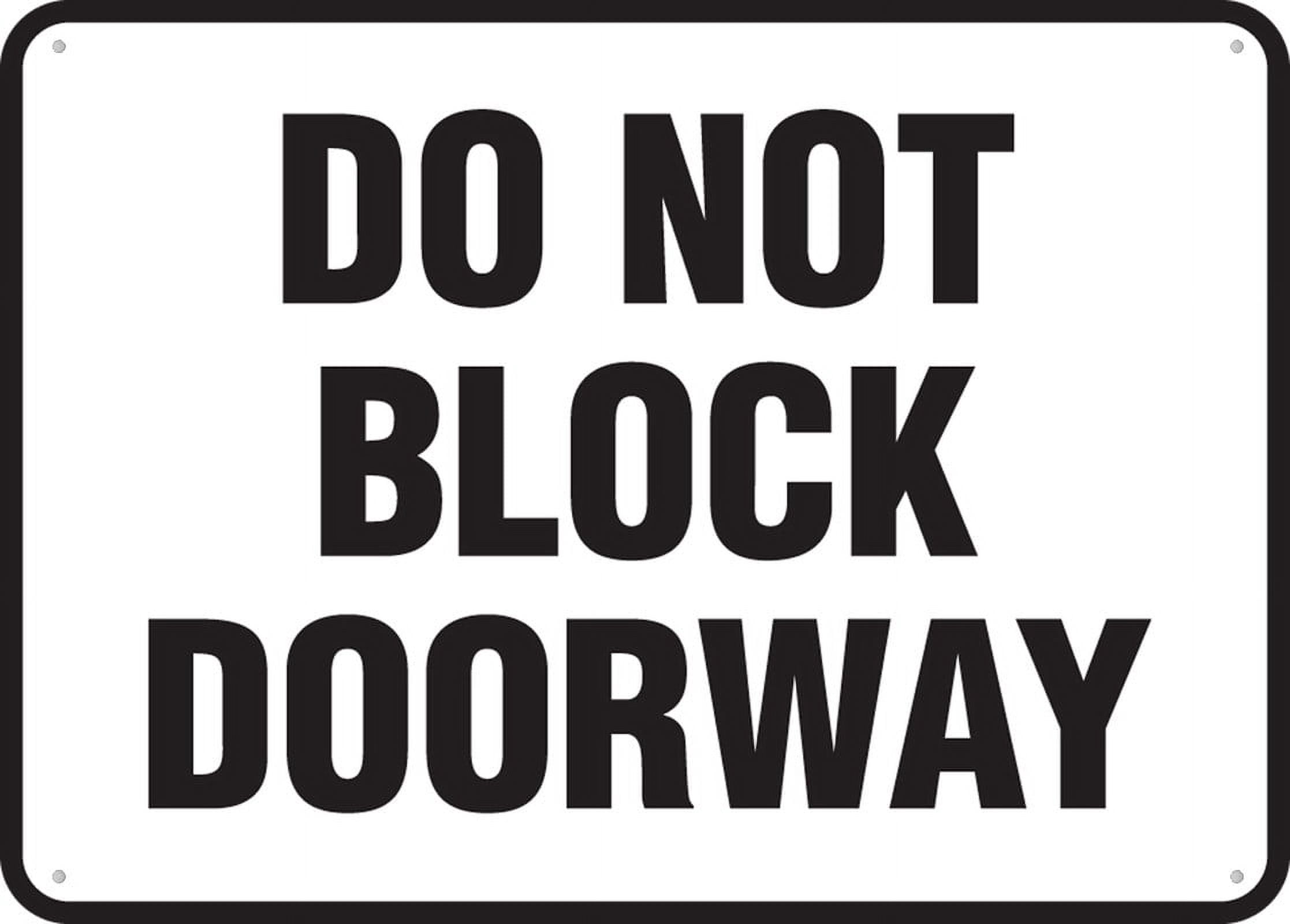 Safety Sign Do Not Block Doorway 8 X 12 Inches Rust Free . Aluminum ...