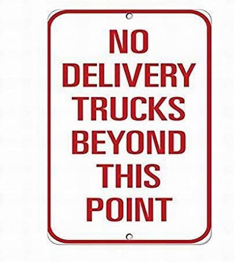Safety Sign Notice Tin Signs 12x16 No Delivery Trucks Beyod This Point ...