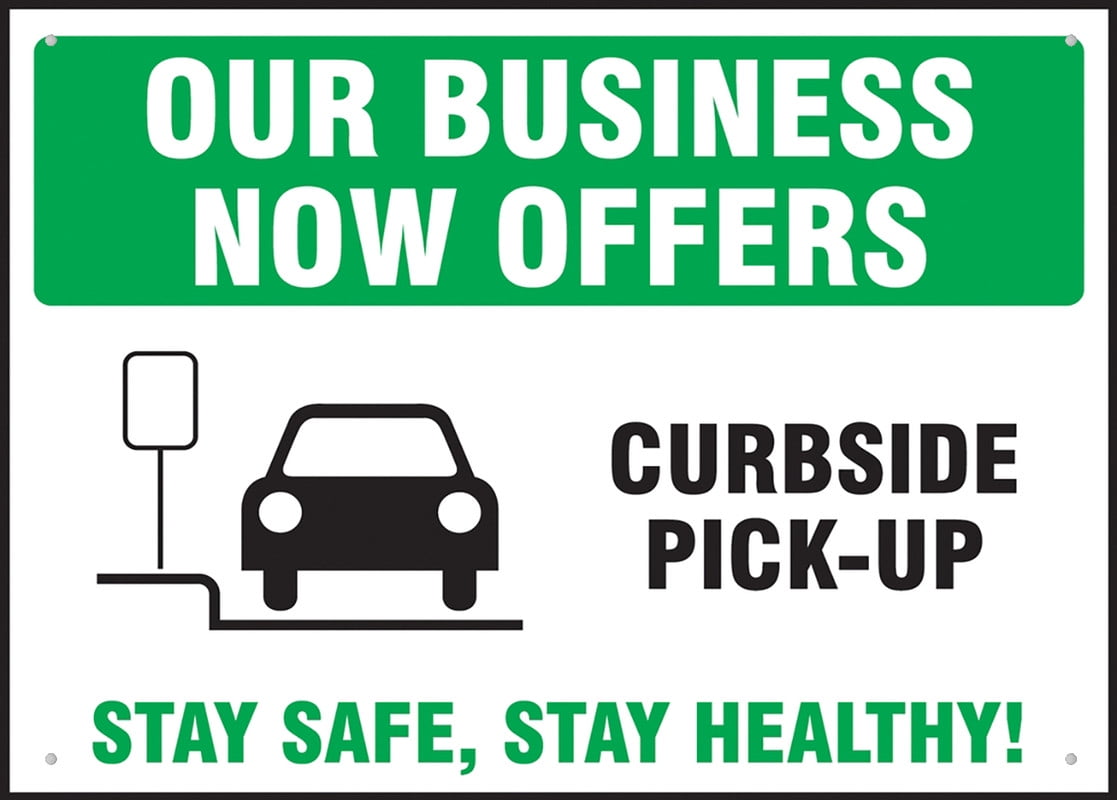 Safety Sign Our Business Now Offers Curbside Pick Up Stay Safe Stay ...