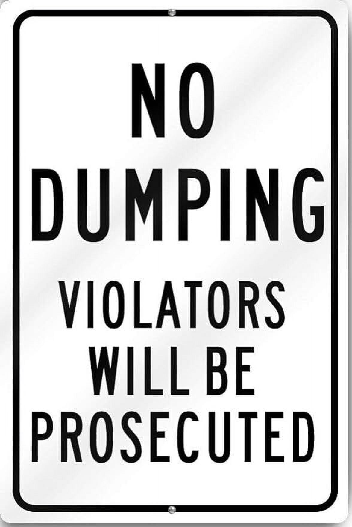 Safety Sign Size: 16 x 12 Inch No Dumping Violators Will Be Prosecuted ...