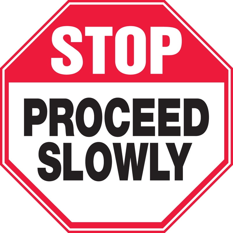 Safety Sign Stop Proceed Slowly Metal 12 Inch Rust Free Aluminum, Uv ...
