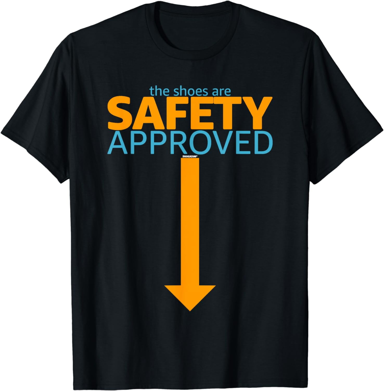 Safety Team Coworker Swagazon The Shoes Are Safety Approved T-Shirt ...