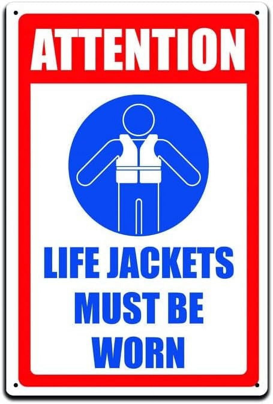 Safety Tin Sign Attention Life Jackets Must Be Worn Funny Sign ...