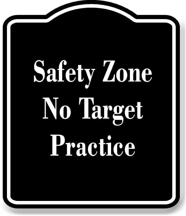 Safety Zone No Target Practice BLACK Aluminum Composite Sign 15''x18 ...