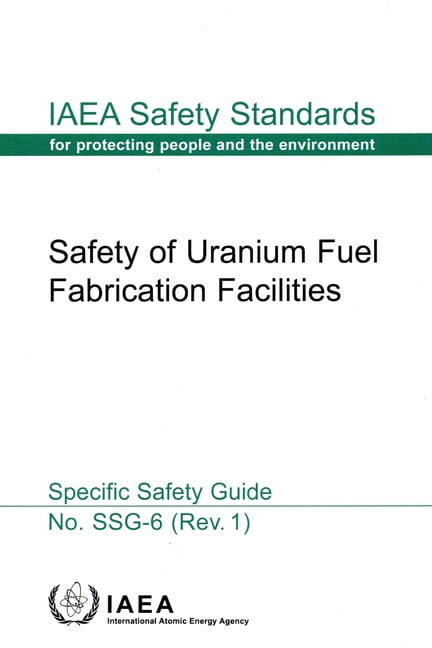 Safety of Uranium Fuel Fabrication Facilities : IAEA SAFETY STANDARDS ...