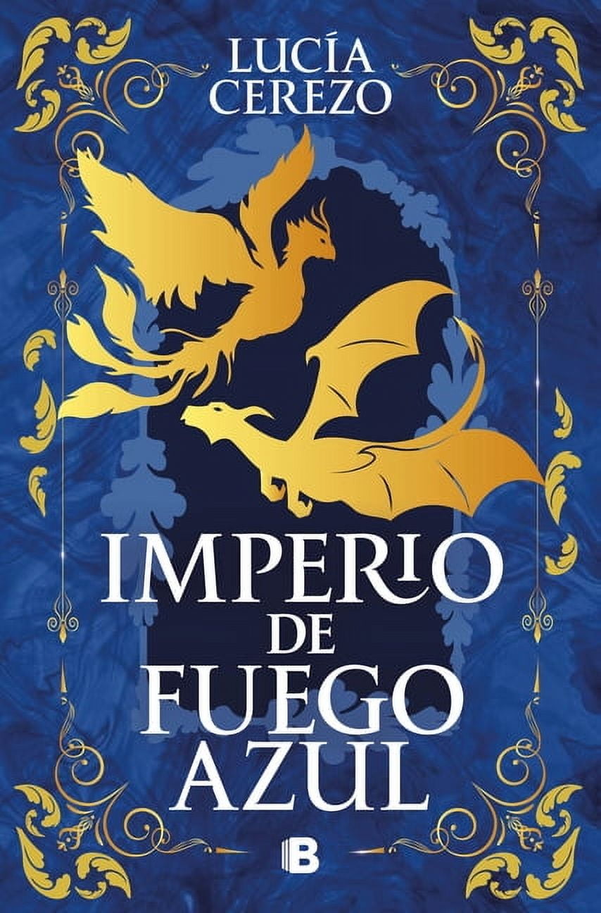 Saga Fénix & Dragón Imperio de Fuego Azul / Empire of Blue Fire ...
