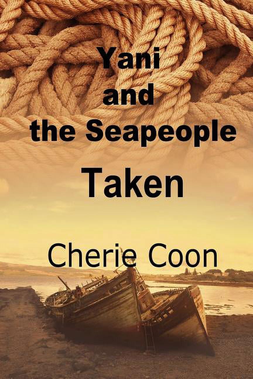 Saga of Yani Yani and the Seapeople: Taken, Book 2, (Paperback ...