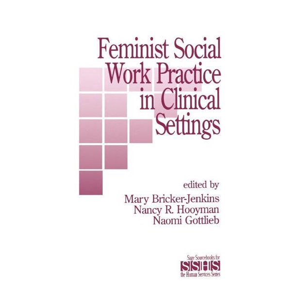 Sage Sourcebooks for the Human Services Feminist Social Work Practice ...