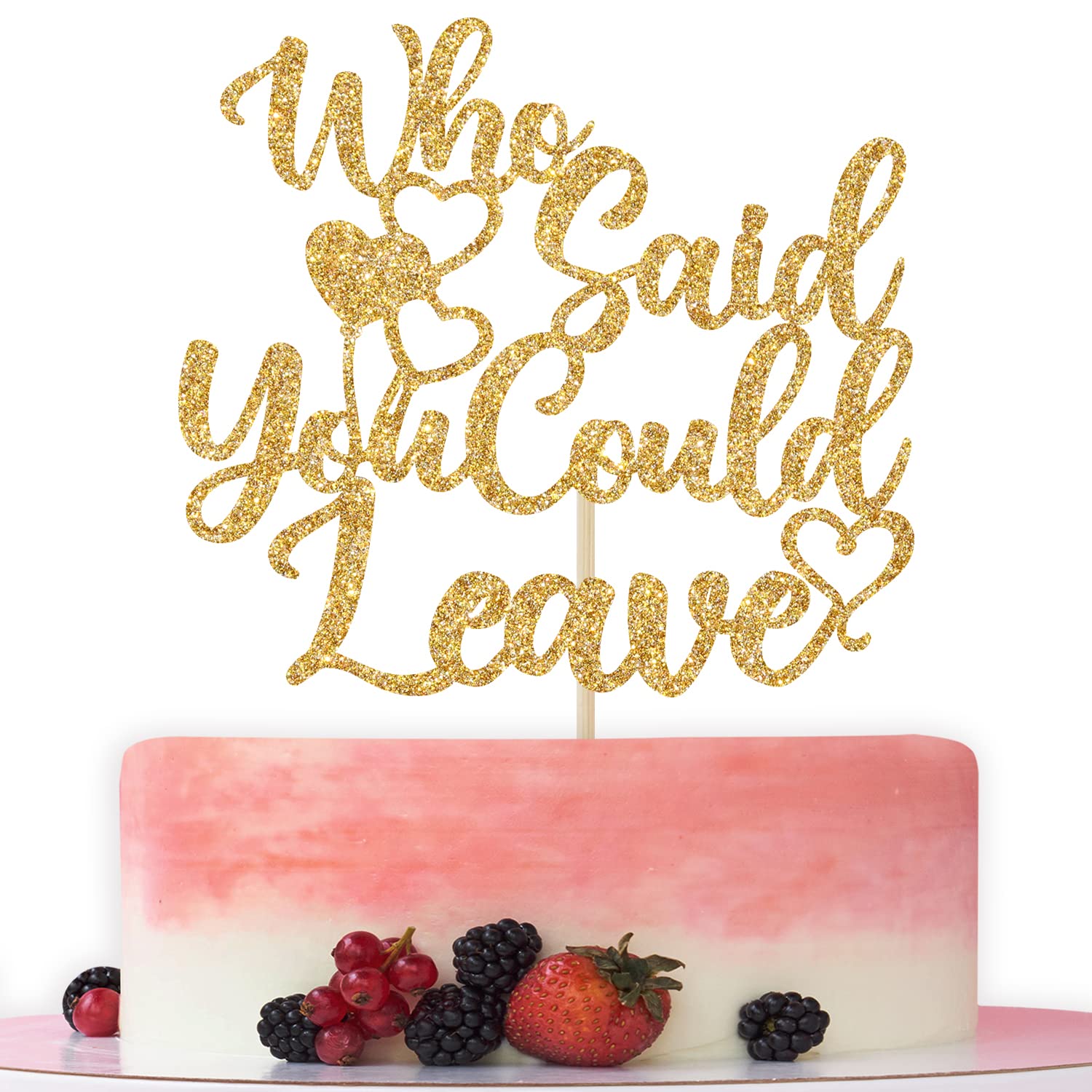 Who Said You FEV6 Could Leave Cake Topper, We Will Miss You Decor, Graduation, Retirement, Going ...