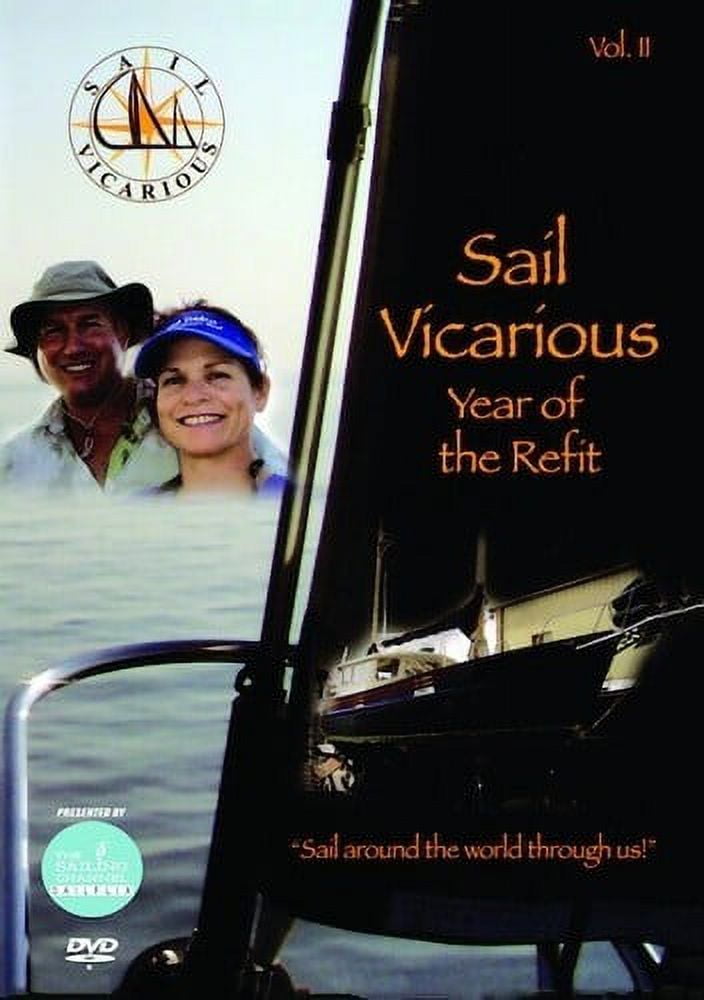 Sail Vicarious: Volume 2: Year of the Refit (DVD), The Sailing Channel ...