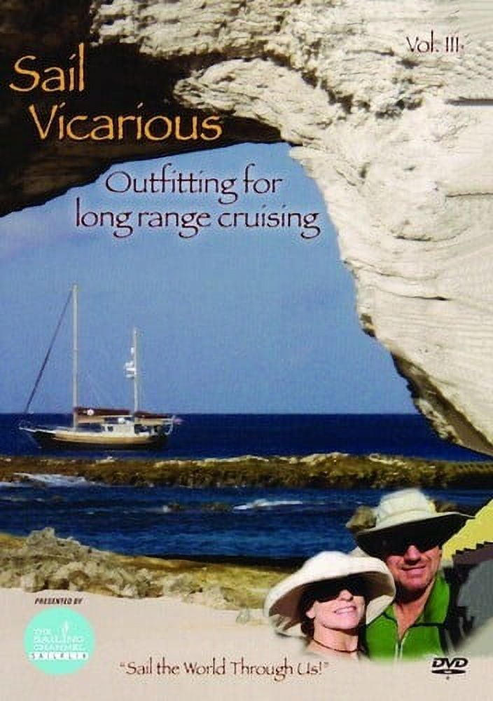 Sail Vicarious: Volume 3: Outfitting for Long Range Cruising (DVD), The ...
