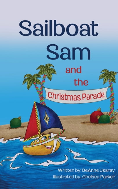 Sailboat Sam and the Christmas Parade, (Hardcover) - Walmart.com