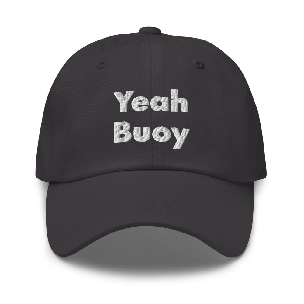 Sailing Boat Captain Classic Dad Hat, Yeah Buoy- Embroidery (Dark Grey ...