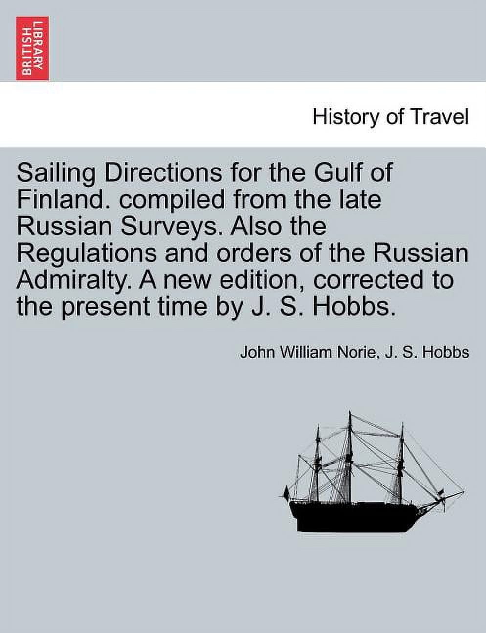 Sailing Directions for the Gulf of Finland. Compiled from the Late ...