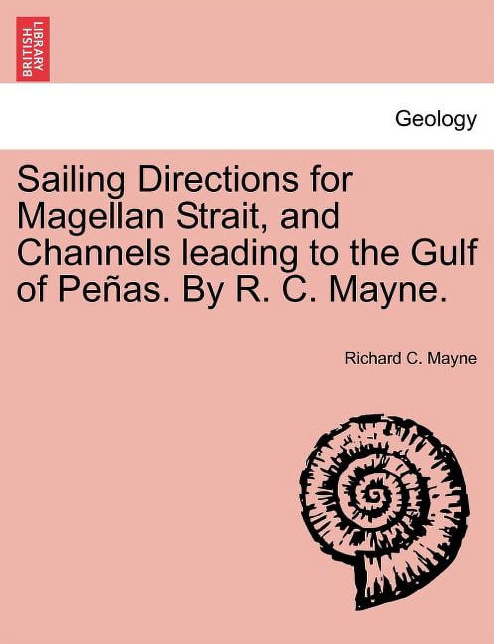 Sailing Directions for Magellan Strait, and Channels Leading to the ...