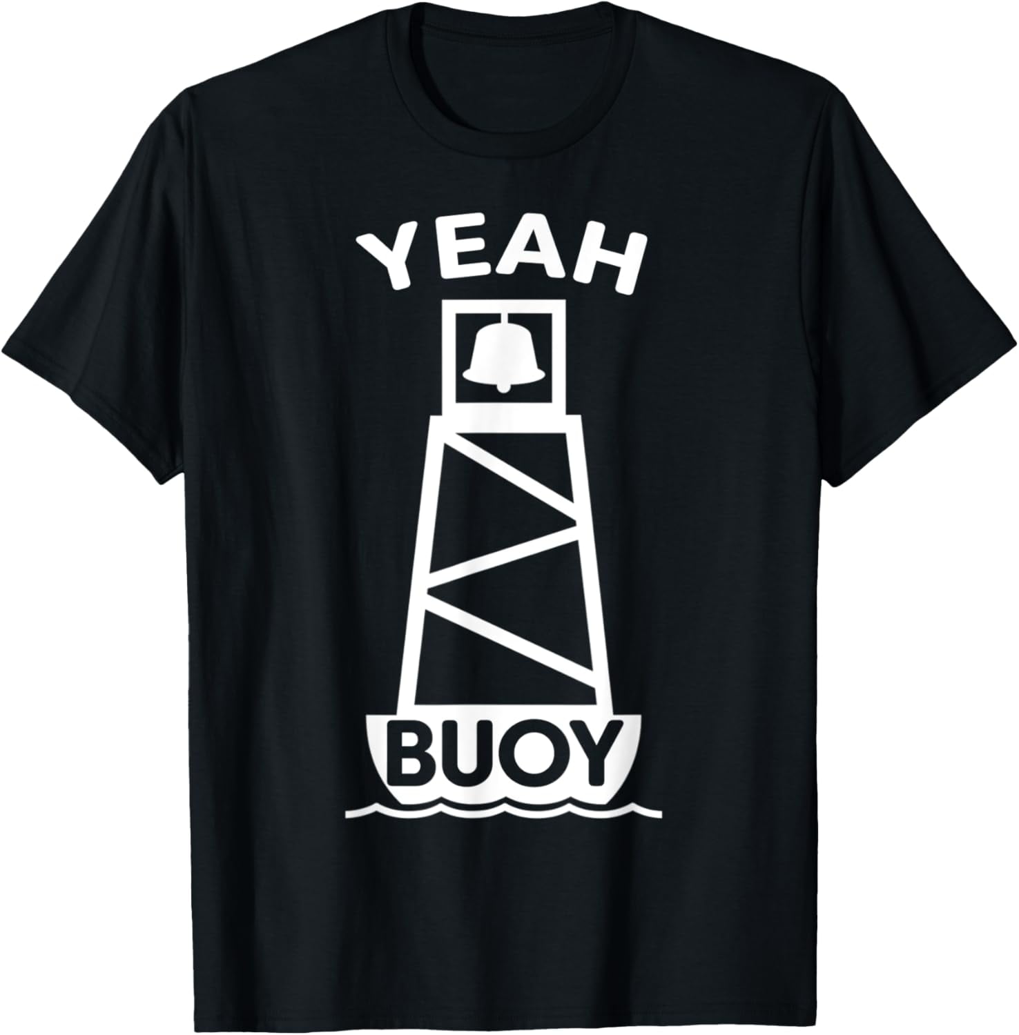 Sailing Ship Boating Boat Buoy Marker, Funny Yeah Buoy Meme T-Shirt men and women can wear ...