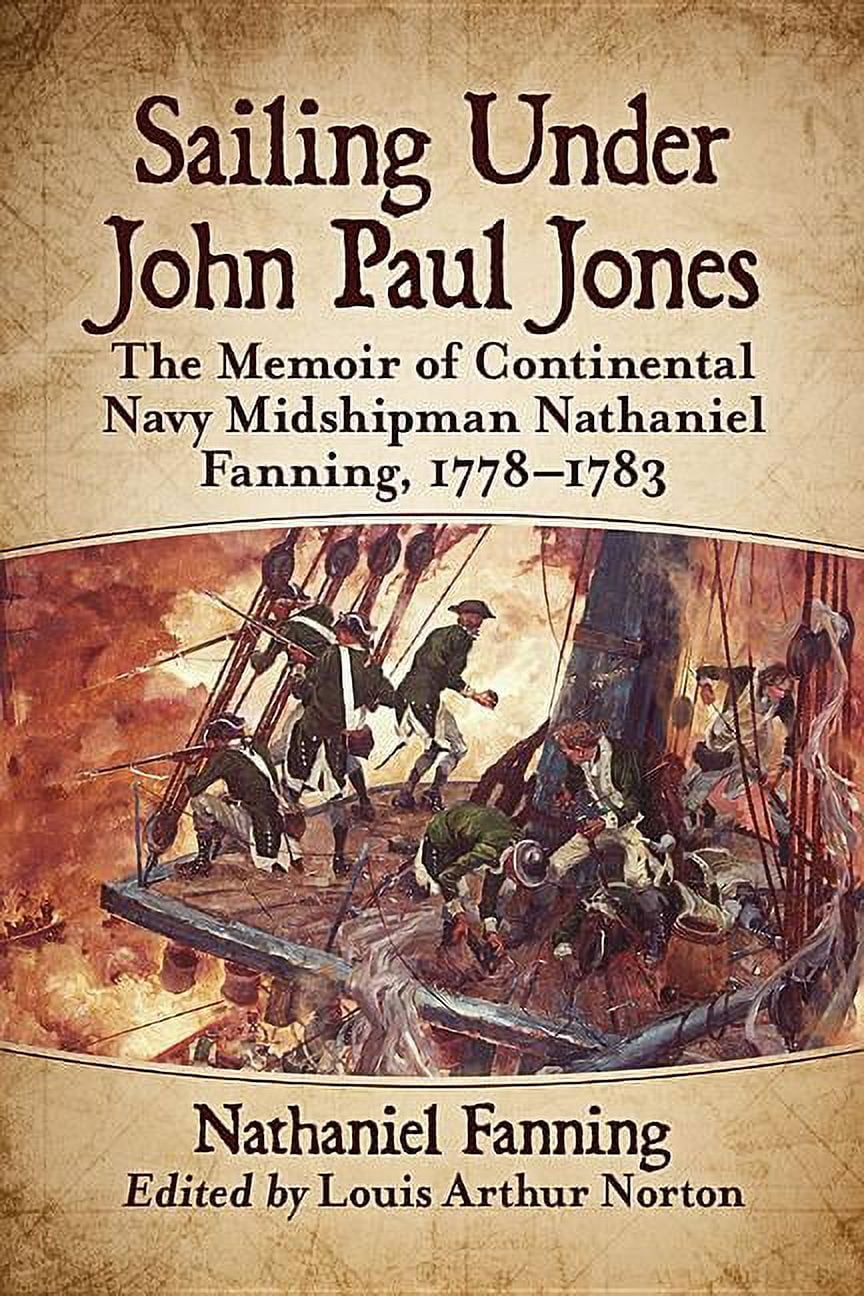 Sailing Under John Paul Jones: The Memoir of Continental Navy ...