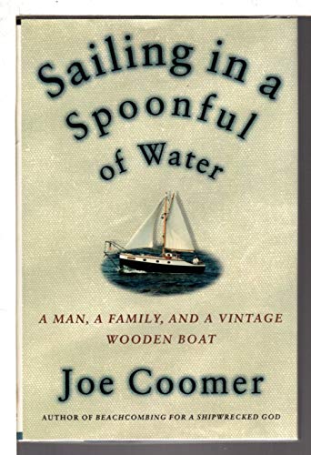 Pre-Owned Sailing in a Spoonful of Water: A Landlubber's Education on a ...