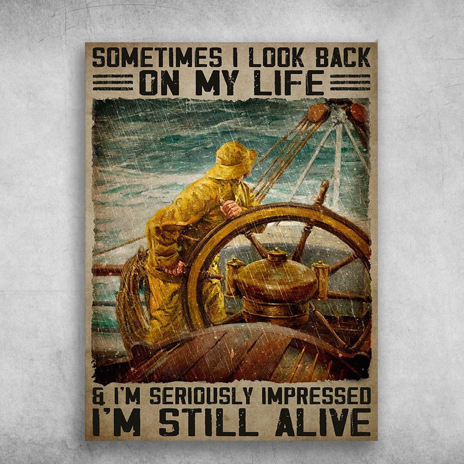 Sailor In Storm, Sailboat Poster - Sometimes I Look Back On Life, And I ...