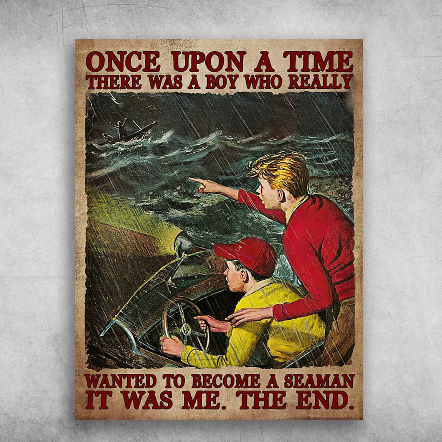 Sailor Poster - Once Upon A Time, There Was A Boy, Who Really Wanted To ...