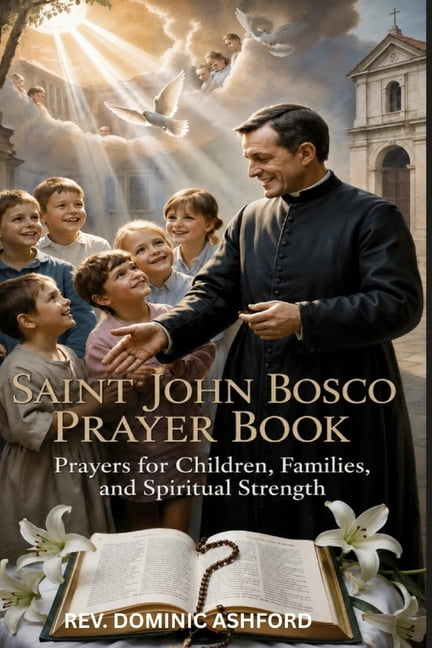 Saint John Bosco Prayer Book: Prayers for Children, Families, and ...