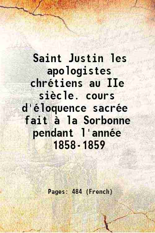 Saint Justin les apologistes chrétiens au IIe siècle. cours d'éloquence ...