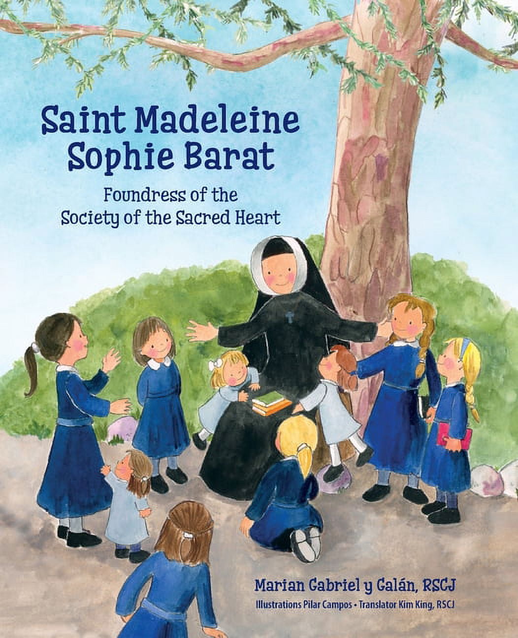 Saint Madeleine Sophie: Foundress of the Society of the Sacred Heart ...