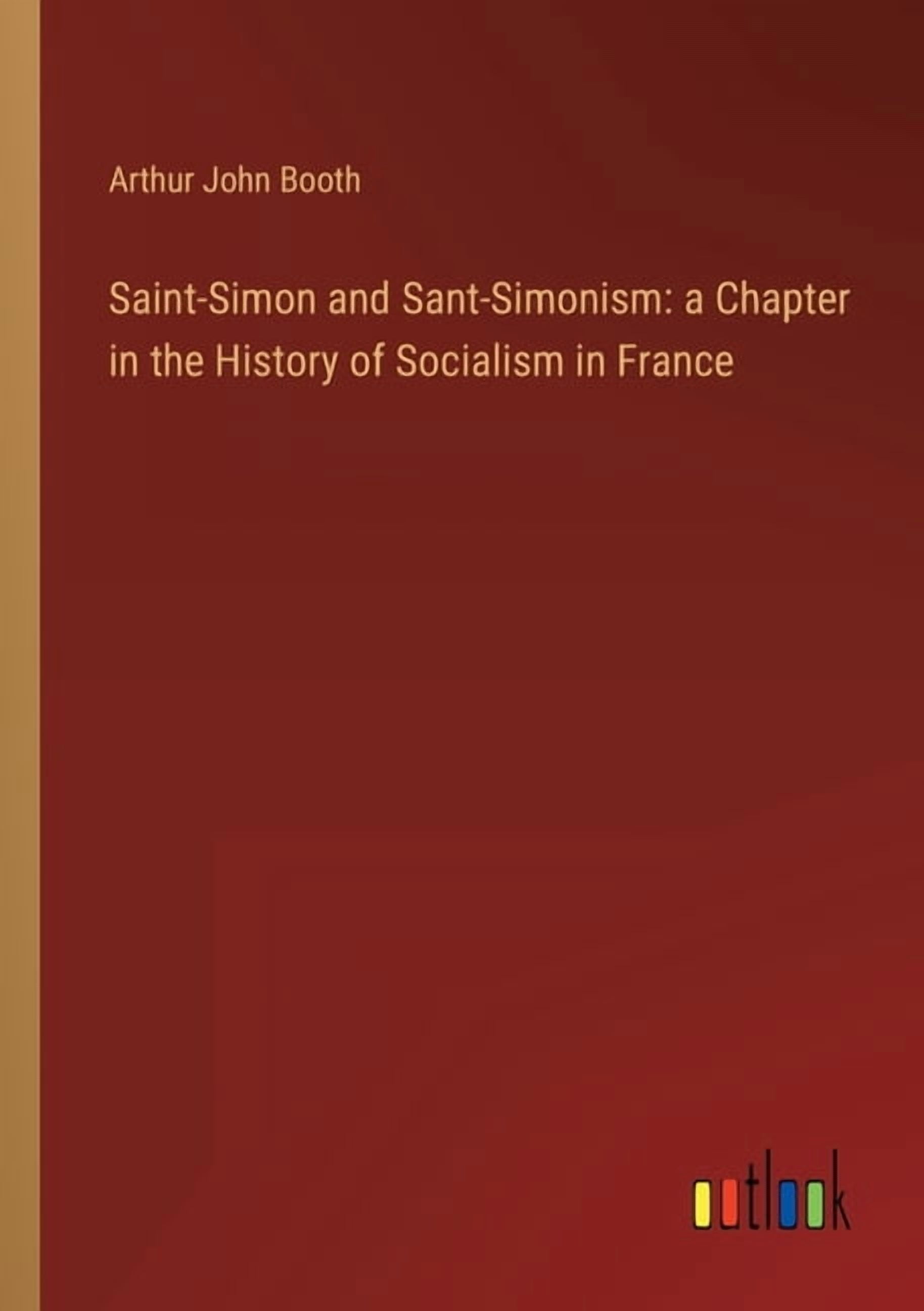 Saint-Simon And Sant-Simonism: A Chapter In The History Of Socialism In ...