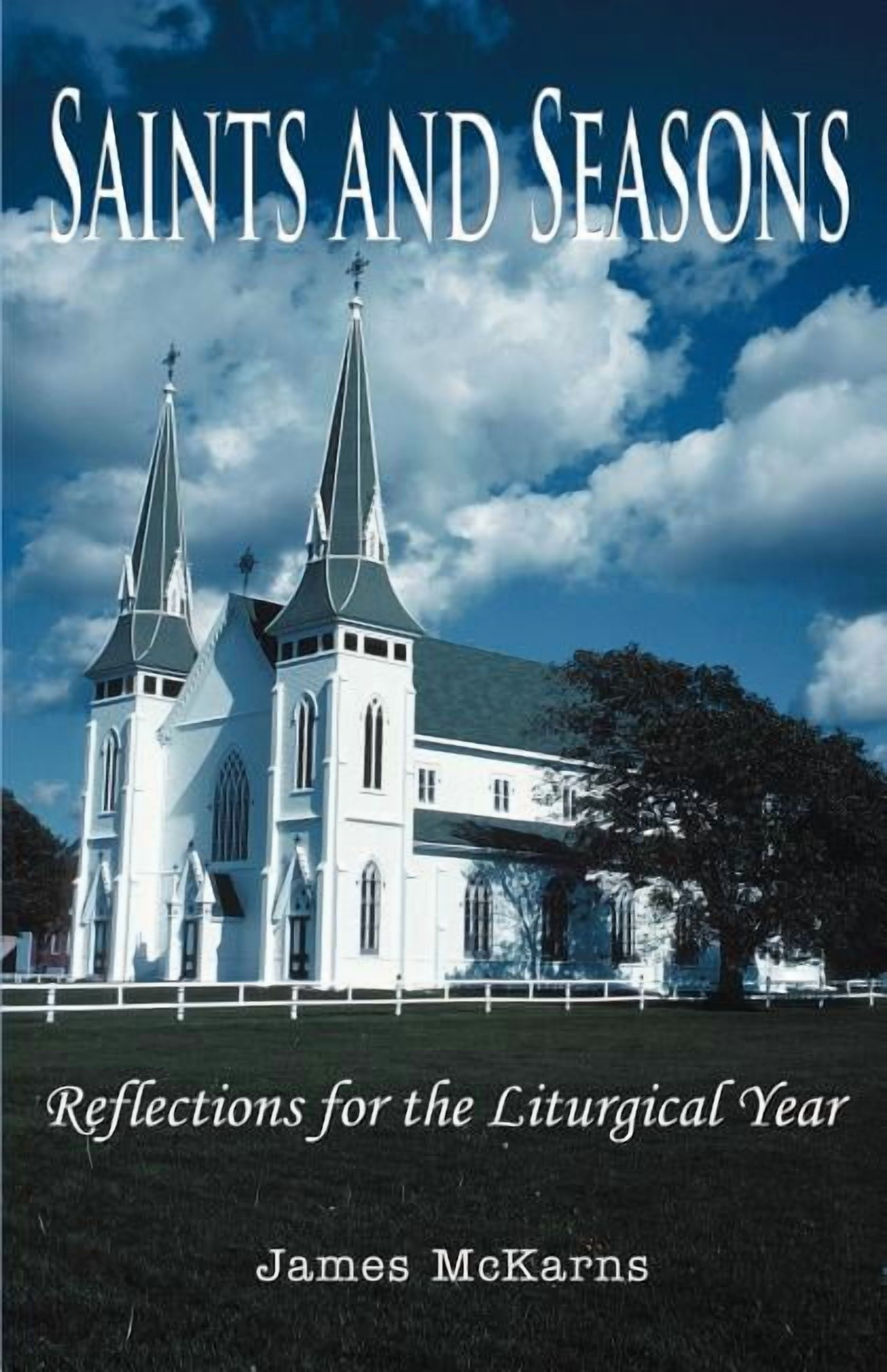 Saints And Seasons : Reflections for the Liturgical Year - Walmart ...