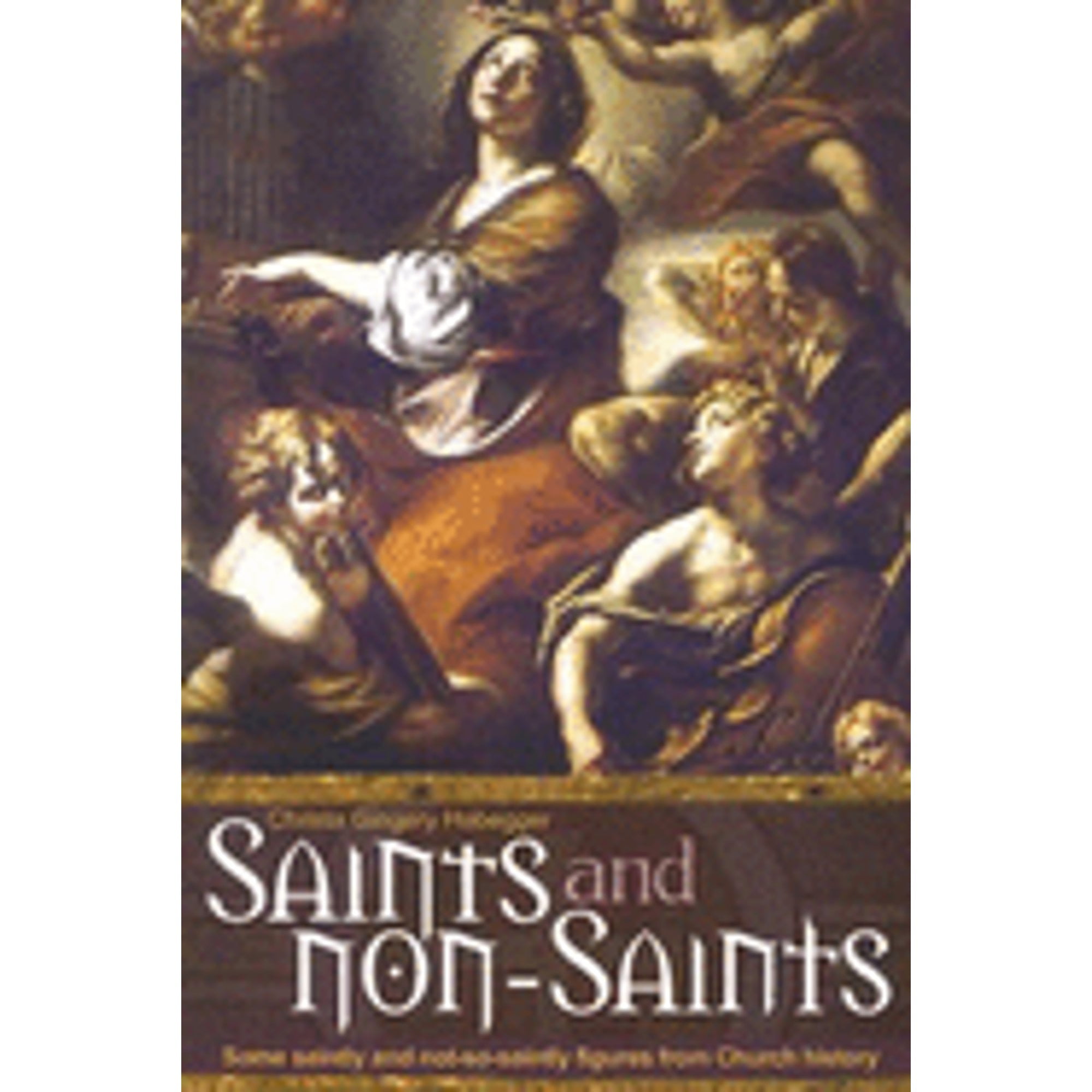 Saints and Non-Saints : Some Saintly and Not-So-Saintly Figures from ...