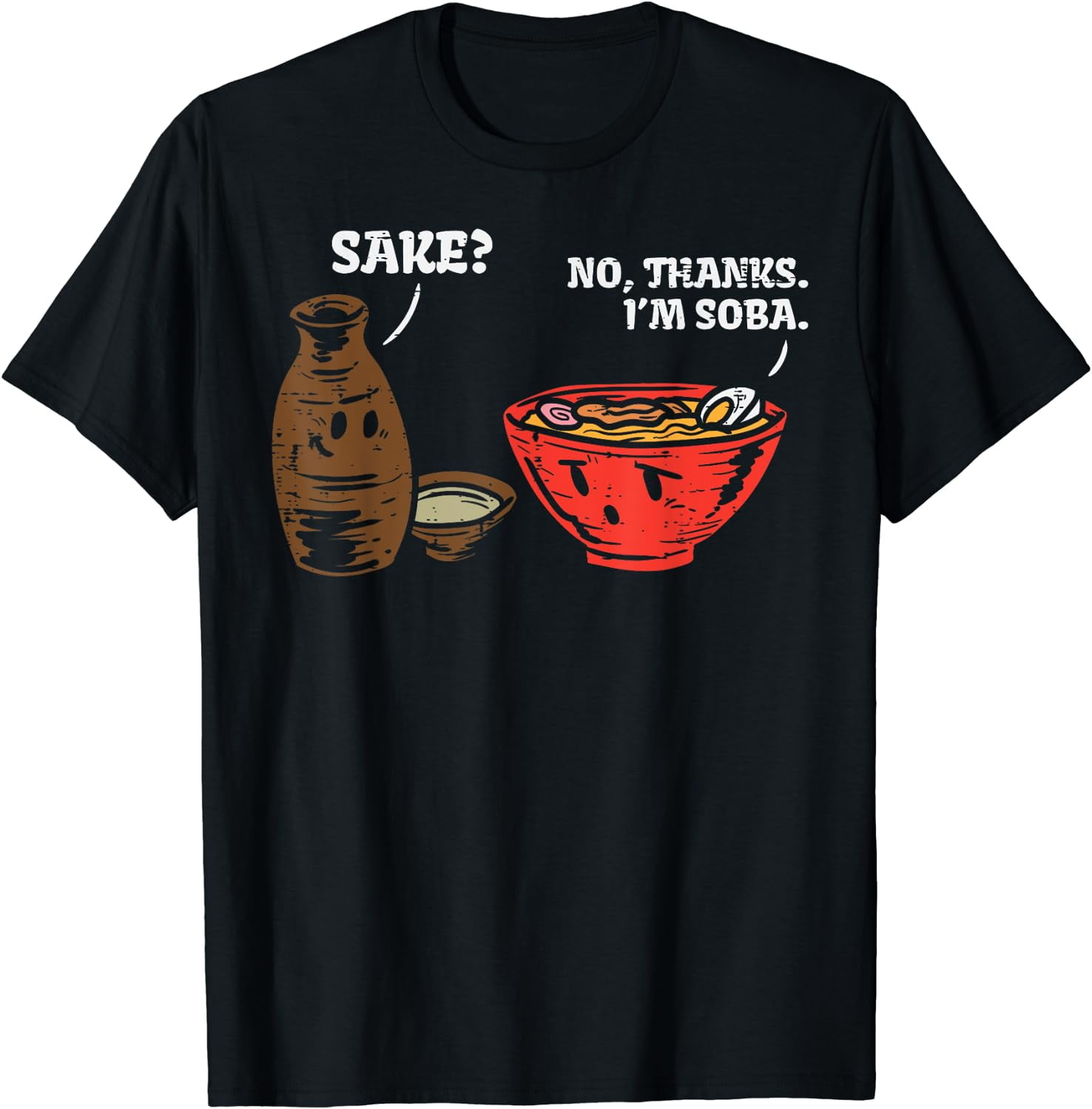 Sake No Thank Im Soba Funny Anime Japanese Food Pun Foodie T-Shirt ...