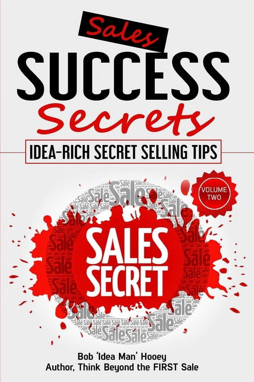 Sales Success Secrets Sales Success Secrets - Volume 2: Idea-Rich ...