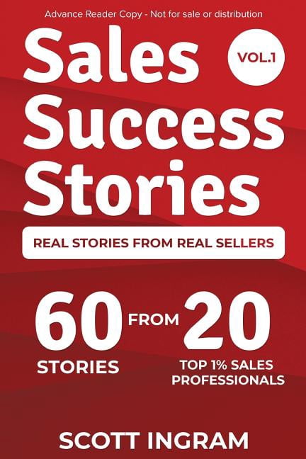Sales Success Stories Sales Success Stories: 60 Stories from 20 Top 1% ...